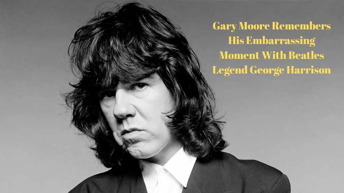 Gary Moore Remembers His Embarrassing Moment With Beatles Legend George ...